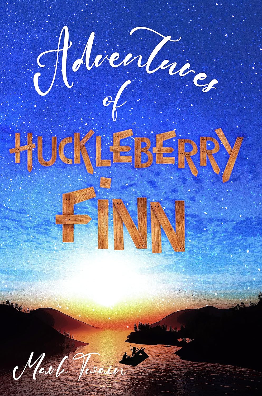 Adventures of Huckleberry Finn (Illustrated): The 1884 Classic Edition ...