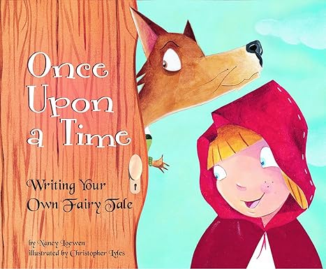 Once Upon a Time: Writing Your Own Fairy Tale (Writer's Toolbox ...