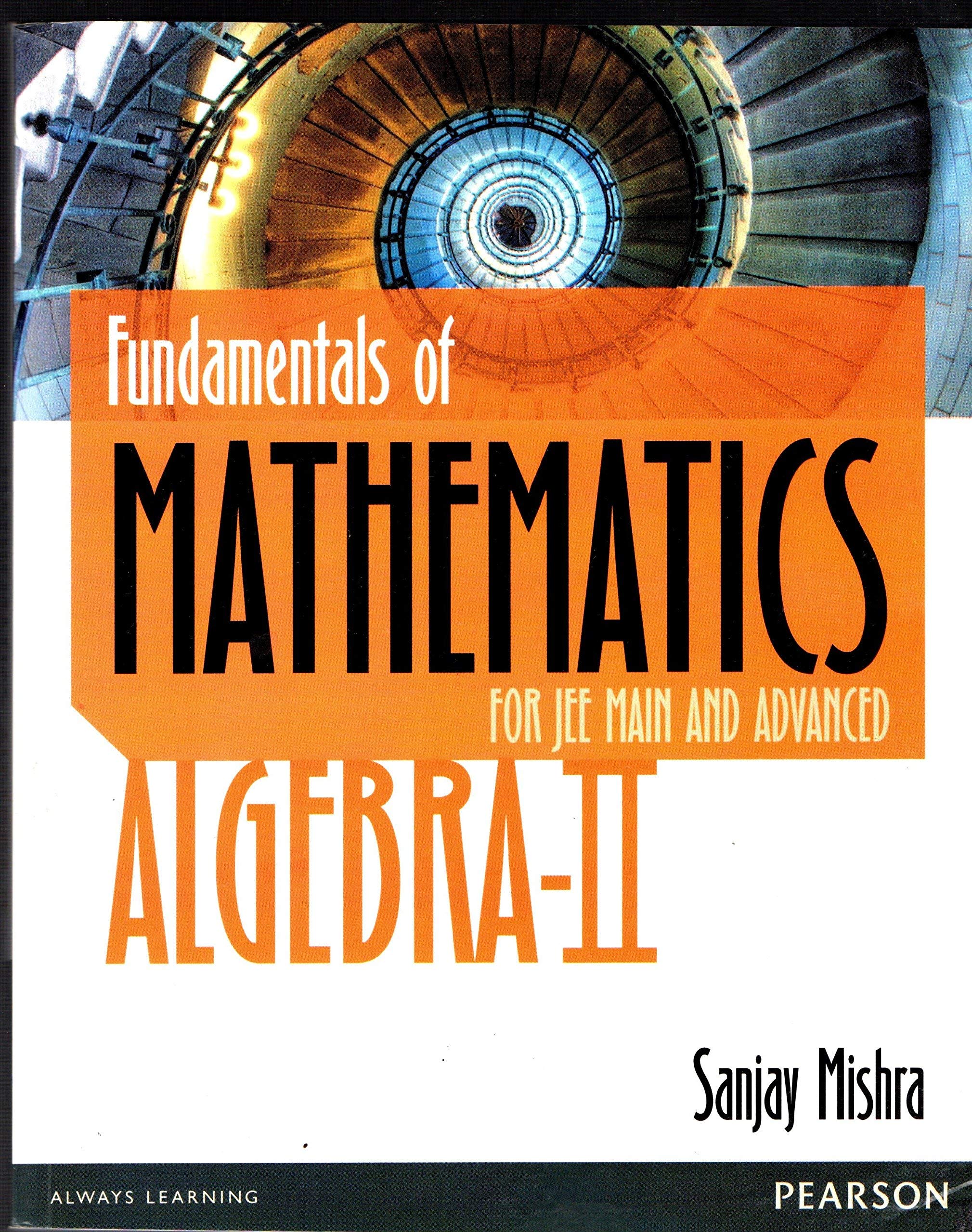 Buy Fundamentals of Mathematics - Algebra-II: For JEE Main and Advanced ...