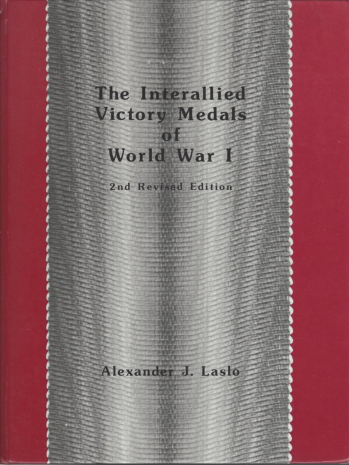 The Interallied Victory Medals of World War I: Laslo, Alexander J ...