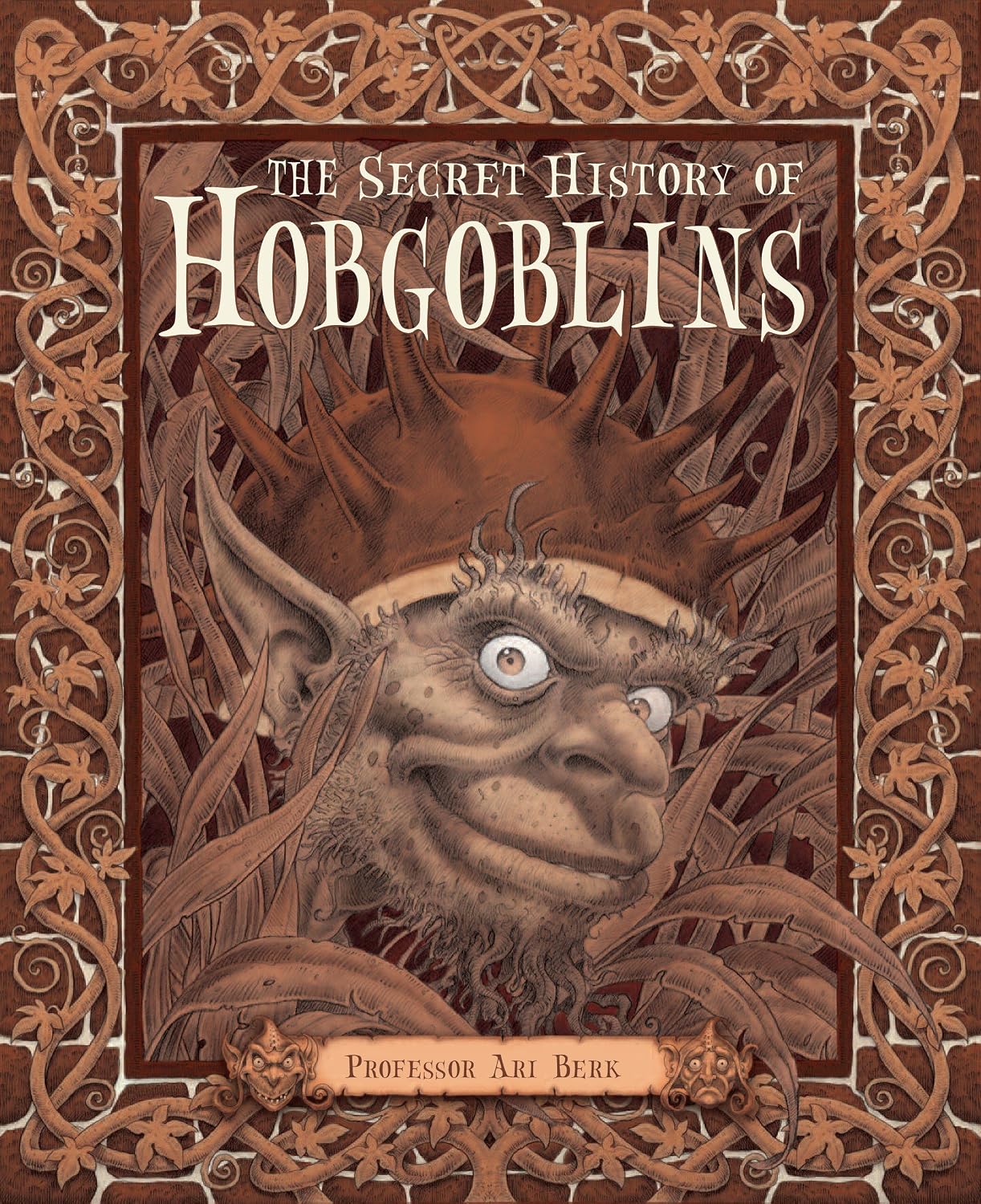The Secret History of Hobgoblins: Ari Berk, Gary Chalk: 9780763652234 ...