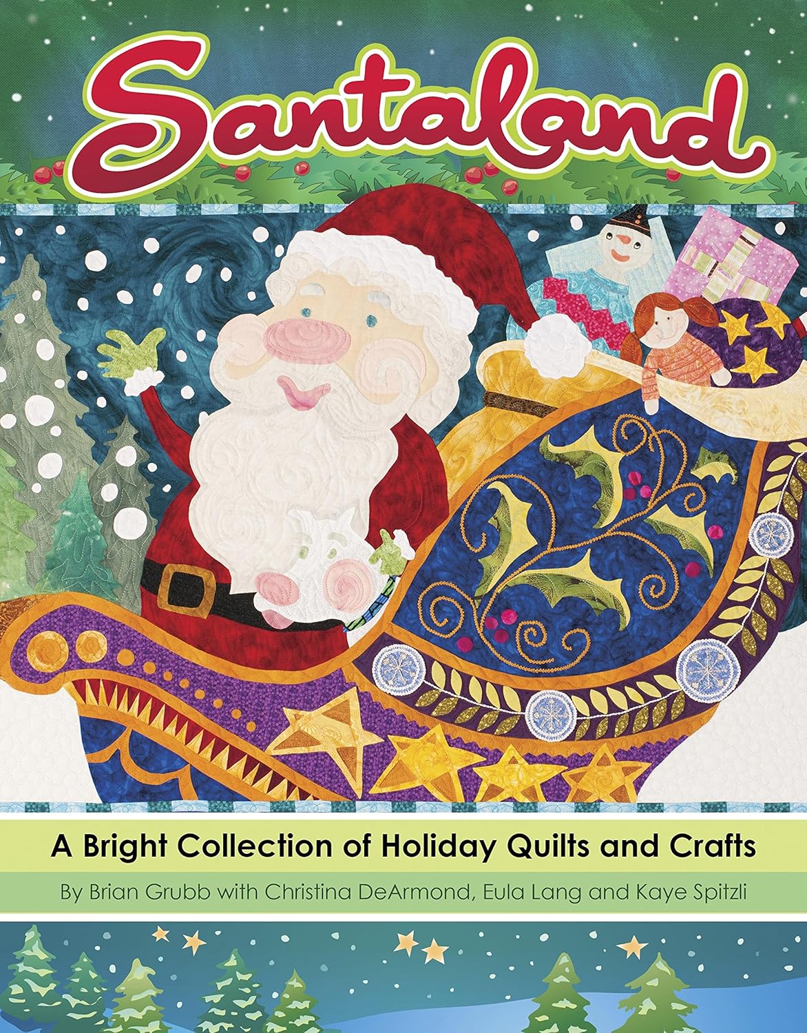 Santaland: A Bright Collection of Holiday Quilts and Crafts: DeArmond ...