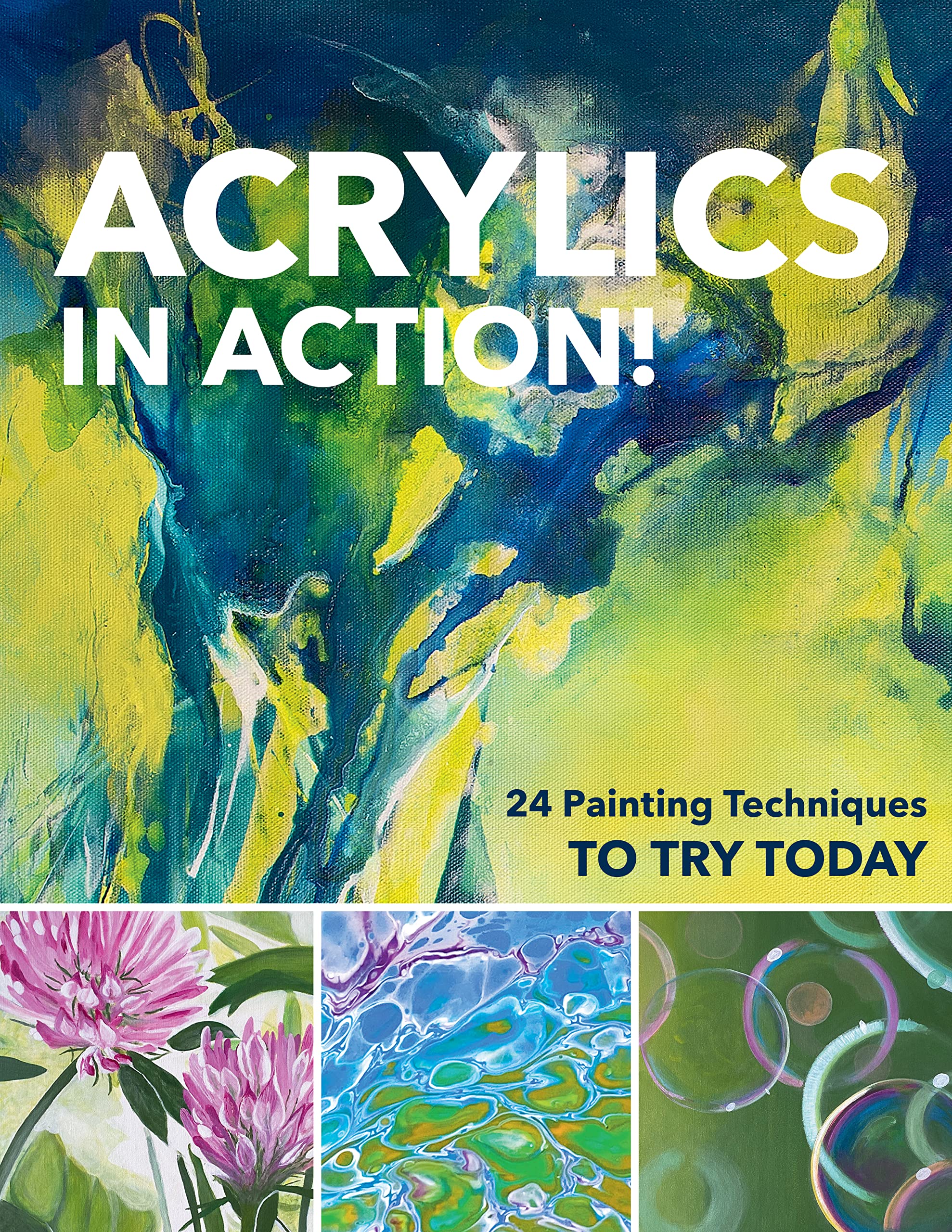 Acrylics in Action!: 24 Painting Techniques to Try Today: Homberg ...