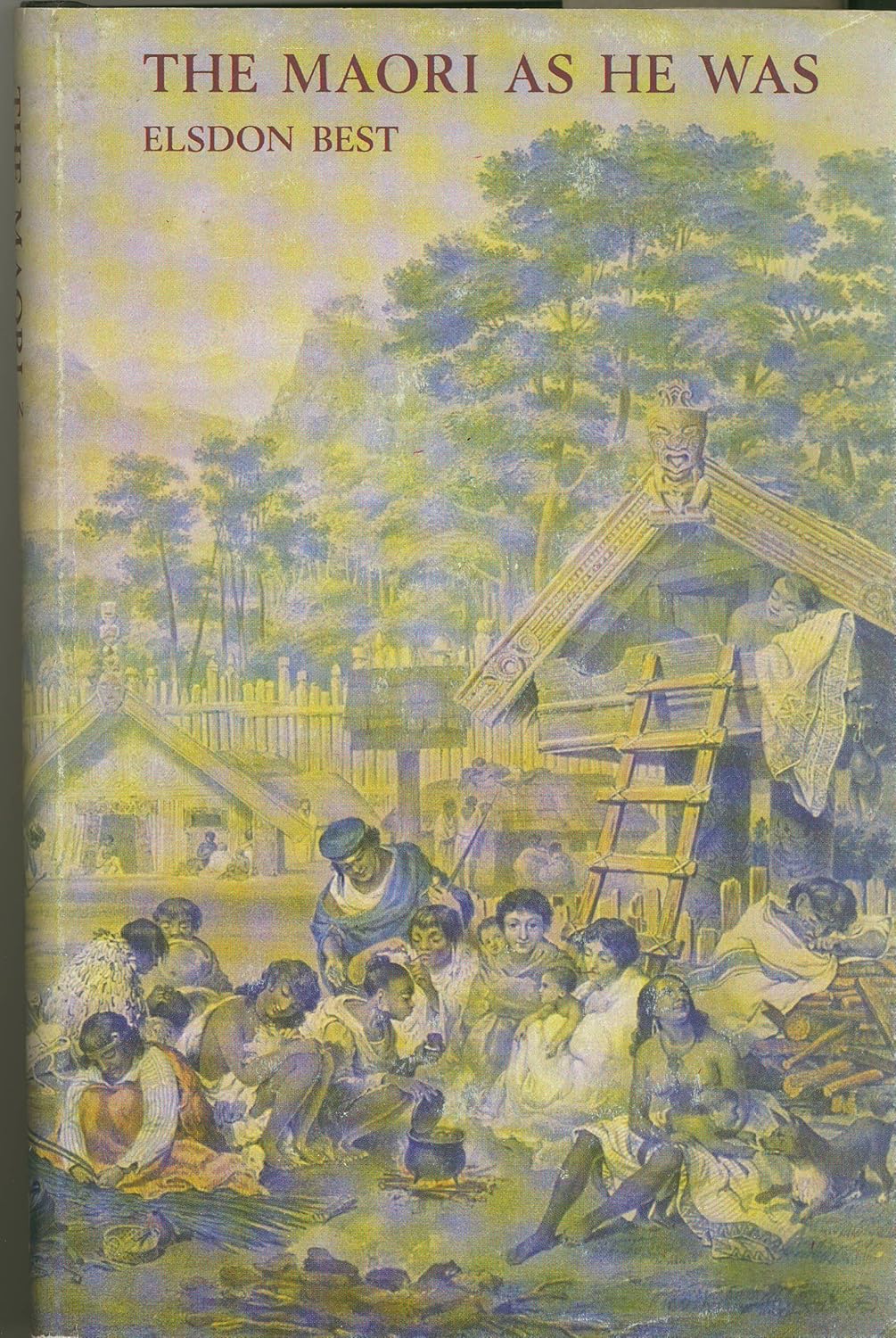 THE MAORI AS HE WAS - A brief account of Maori life as it was in pre ...