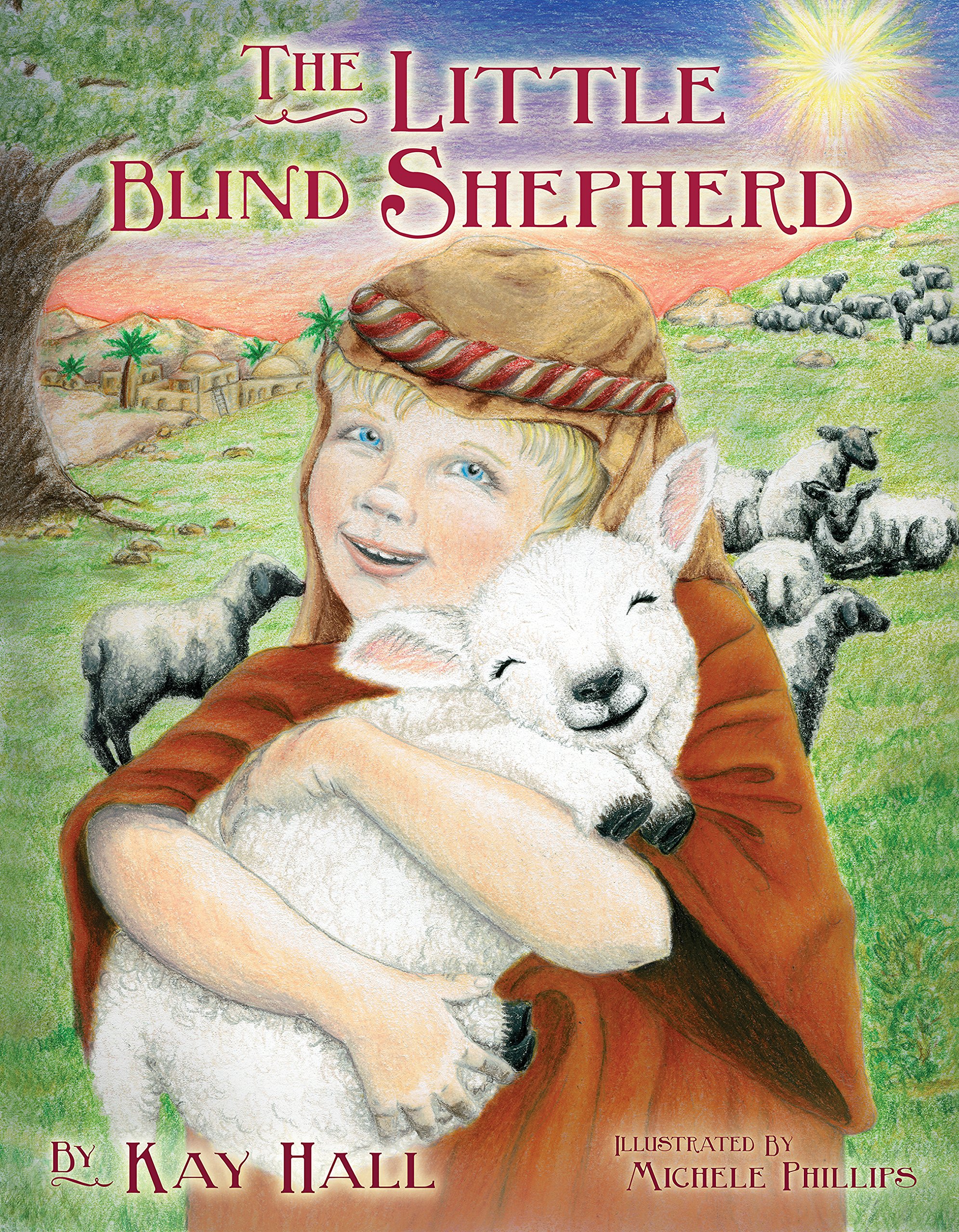 The Little Blind Shepherd: A Christmas Miracle: Kay Hall, Michele ...