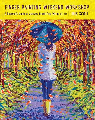 Finger Painting Weekend Workshop: A Beginner's Guide to Creating Brush ...