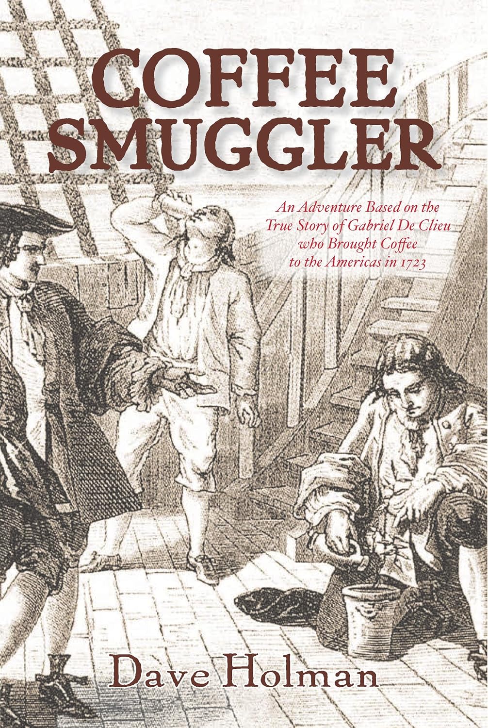 Coffee Smuggler: An Adventure Based on the True Story of Gabriel De ...