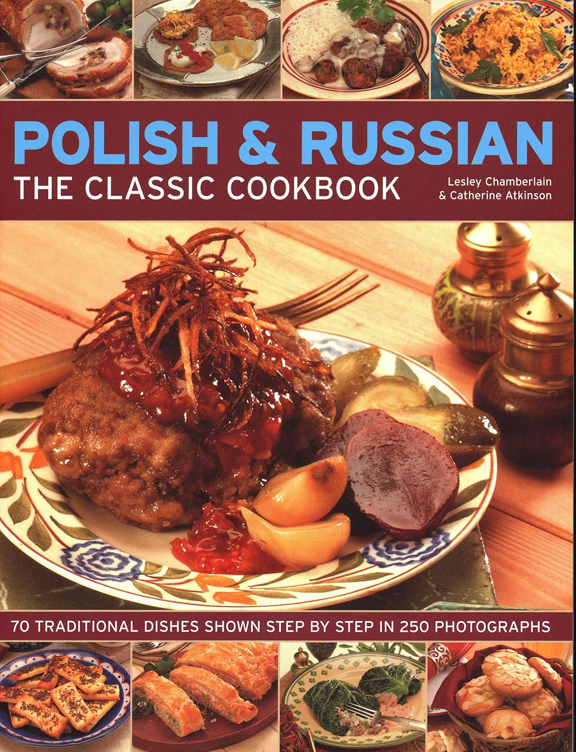 Polish & Russian: The Classic Cookbook: 70 Traditional Dishes Shown ...