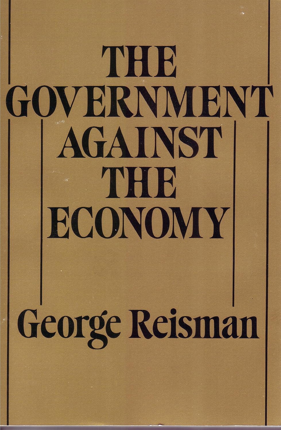 Amazon.com: The Government Against the Economy eBook : Reisman, George ...