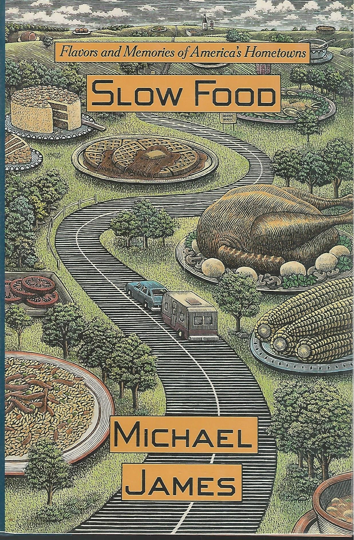 Slow Food: Flavors and Memories of America's Hometowns: James, Michael ...