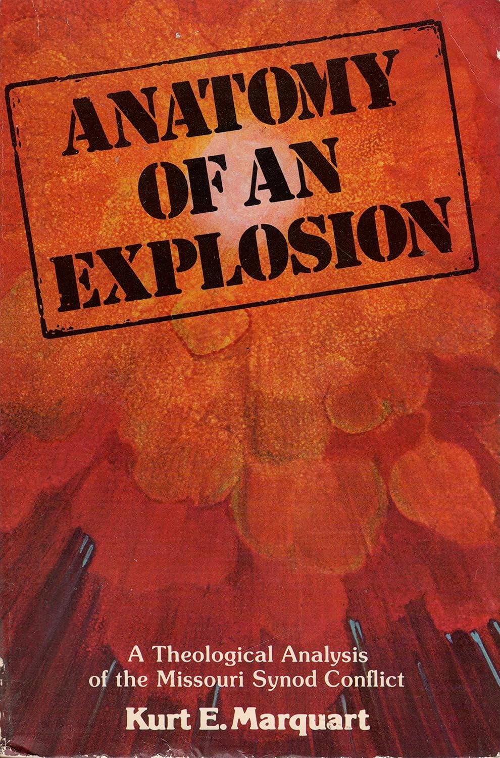 Anatomy of an explosion: A theological analysis of the Missouri Synod ...