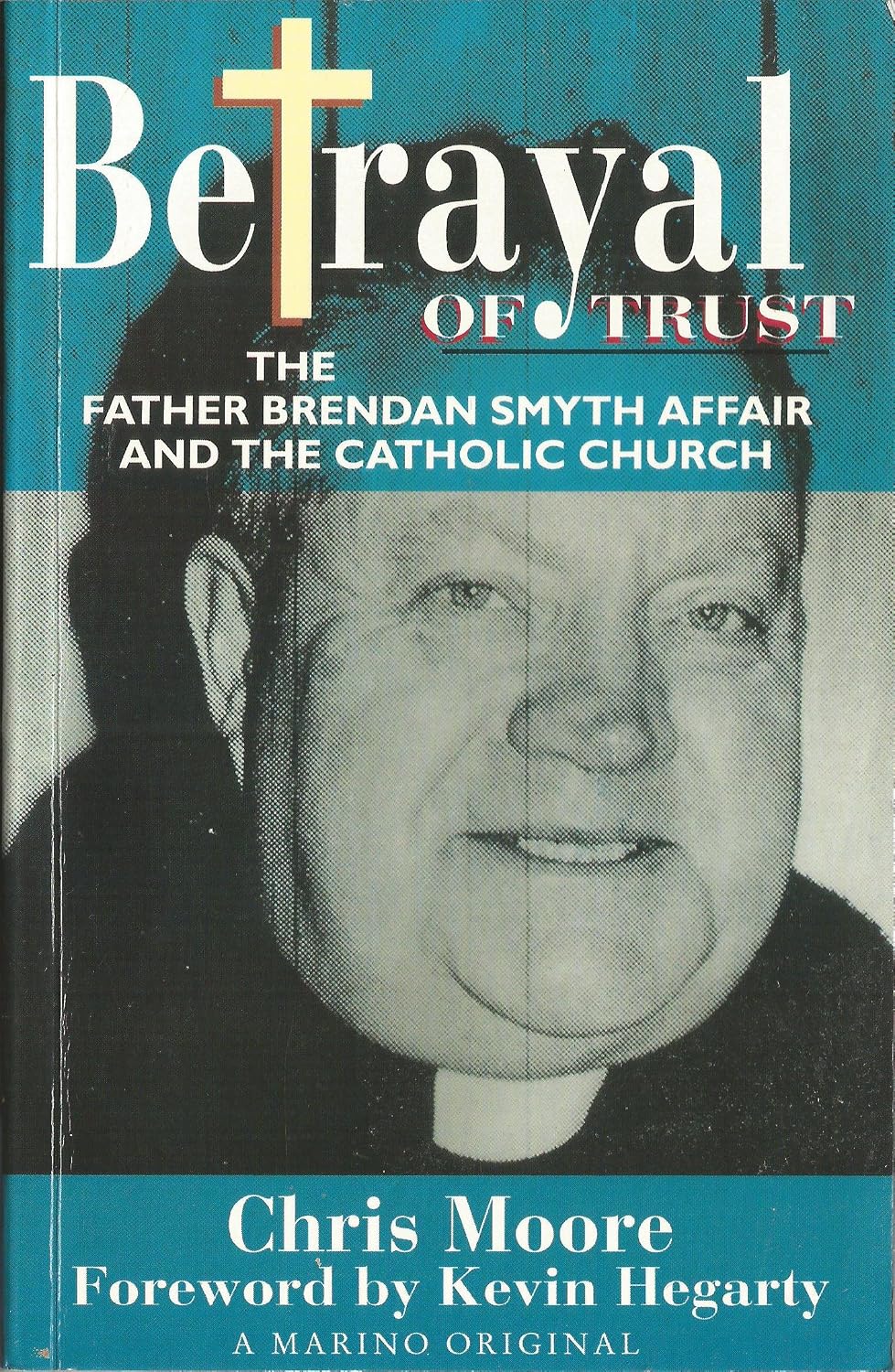 Amazon.com: Betrayal of Trust: The Father Brendan Smyth Affair and the ...