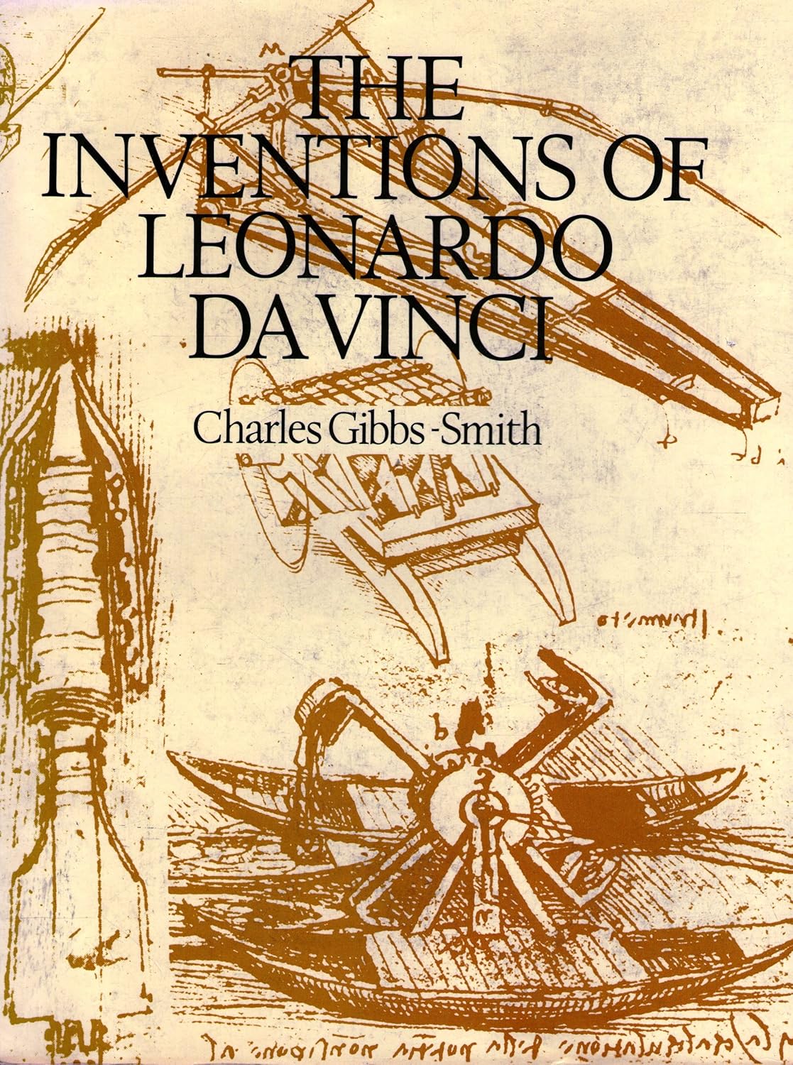 THE INVENTIONS OF LEONARDO DAVINCI [Hardcover] GIBBS-SMITH, Charles ...