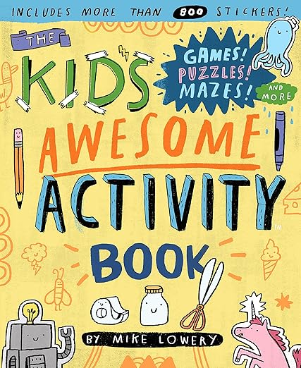 The Kid's Awesome Activity Book: Games! Puzzles! Mazes! And More ...