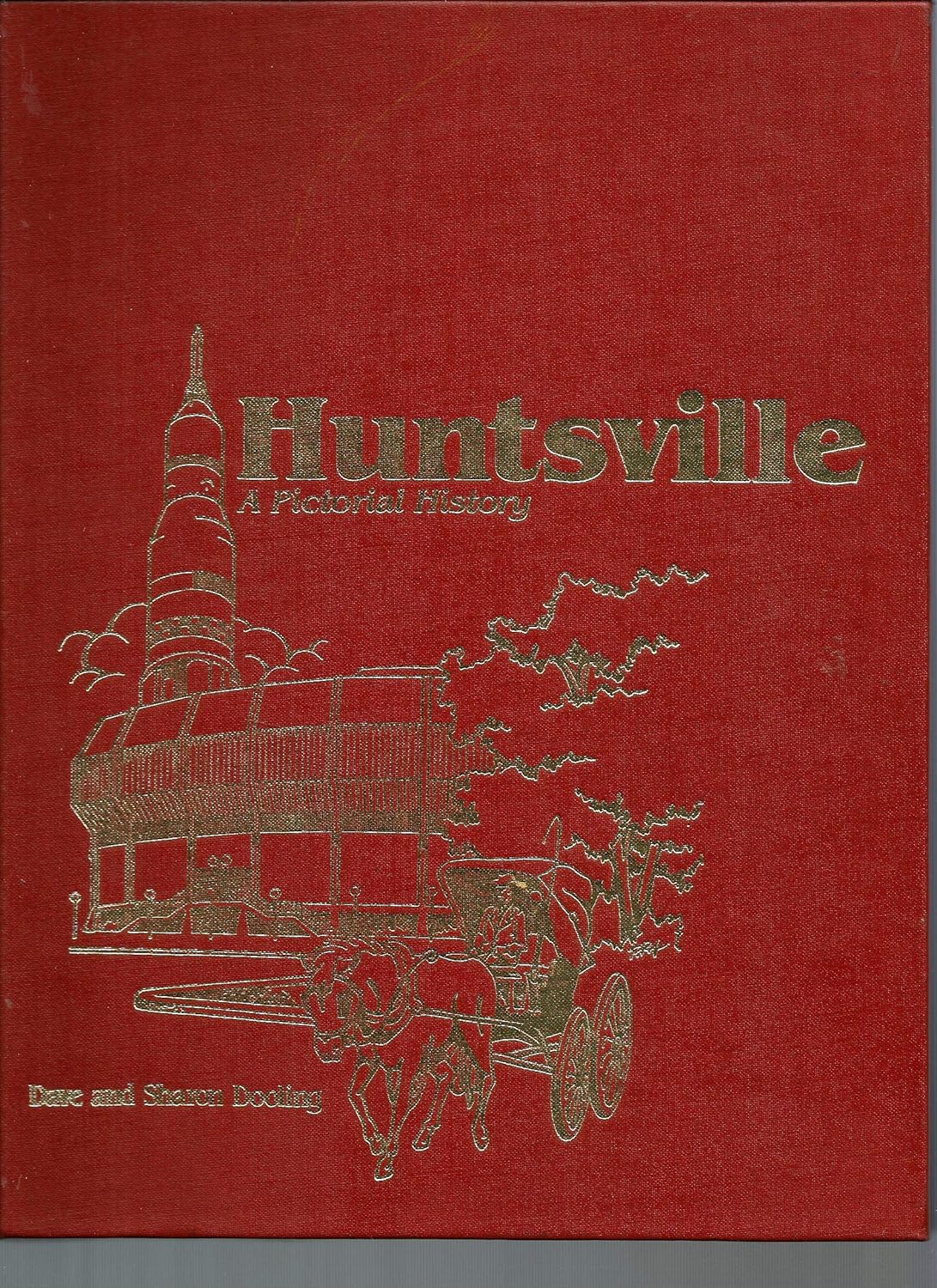 Huntsville (Alabama) "A Pictorial History" (Limited Edition): David ...