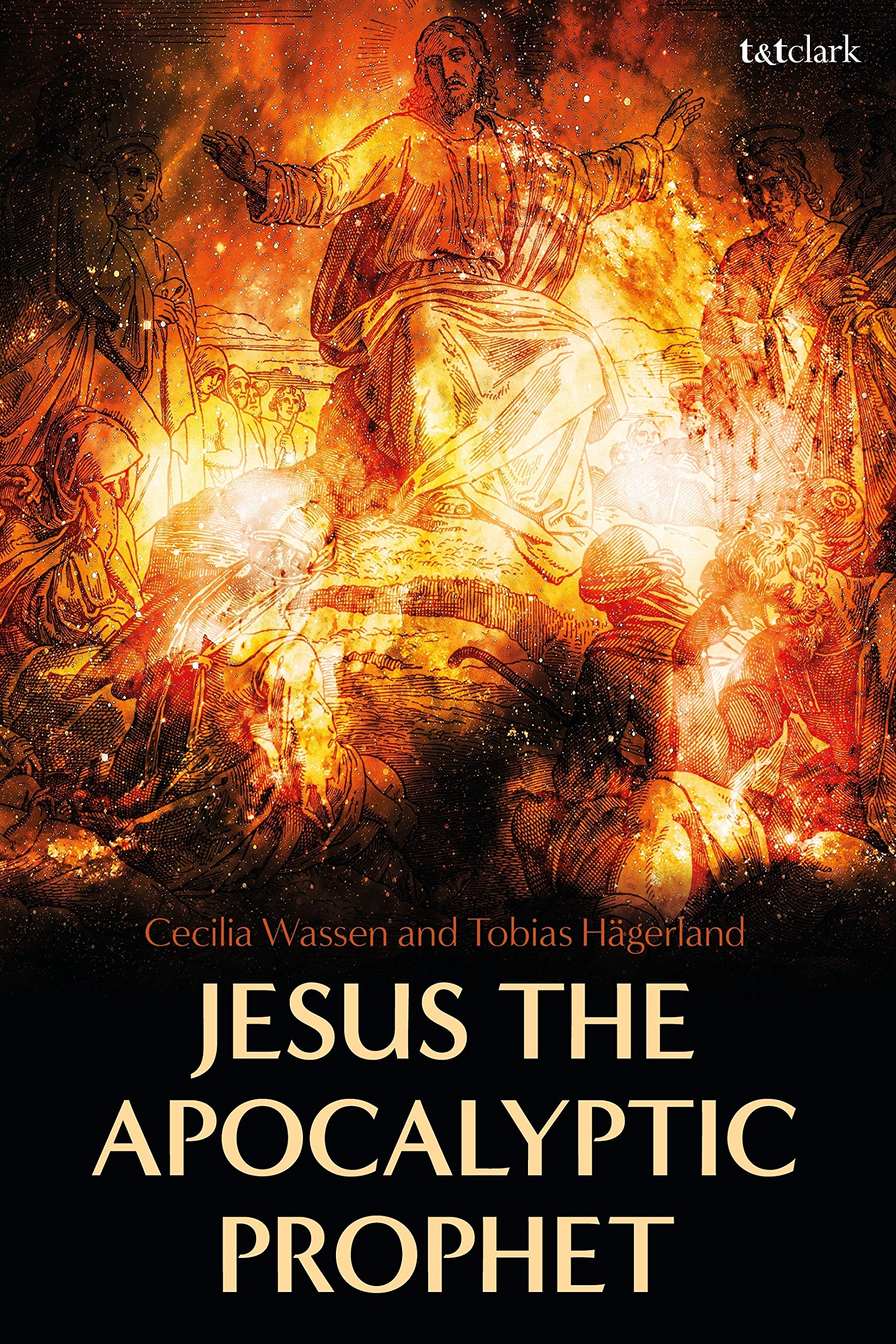 Jesus the Apocalyptic Prophet: Wassen, Cecilia, Hägerland, Tobias ...