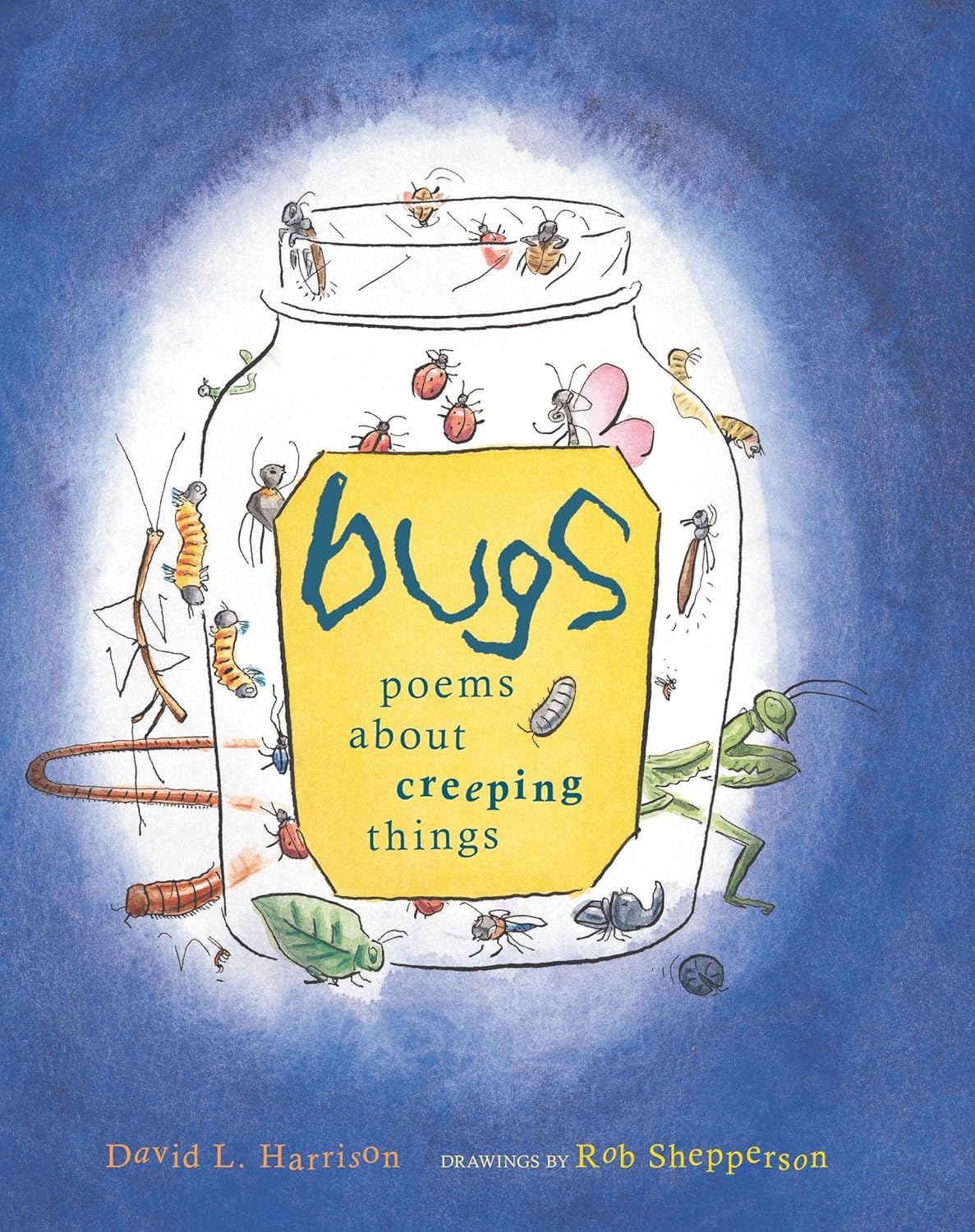 Bugs: Poems about Creeping Things: Harrison, David L., Shepperson, Rob ...