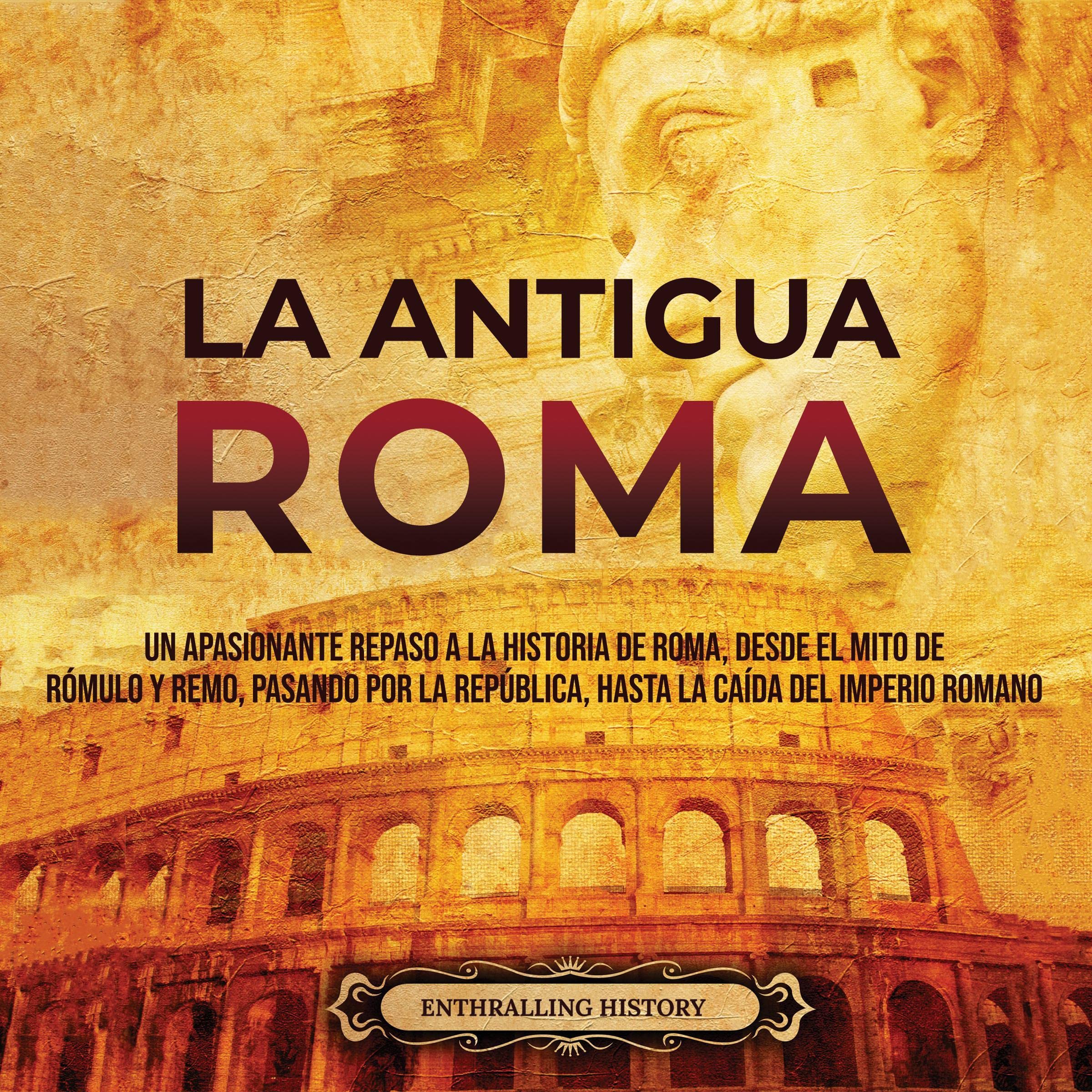 Buy La Antigua Roma [Ancient Rome]: Un Apasionante Repaso a la Historia ...
