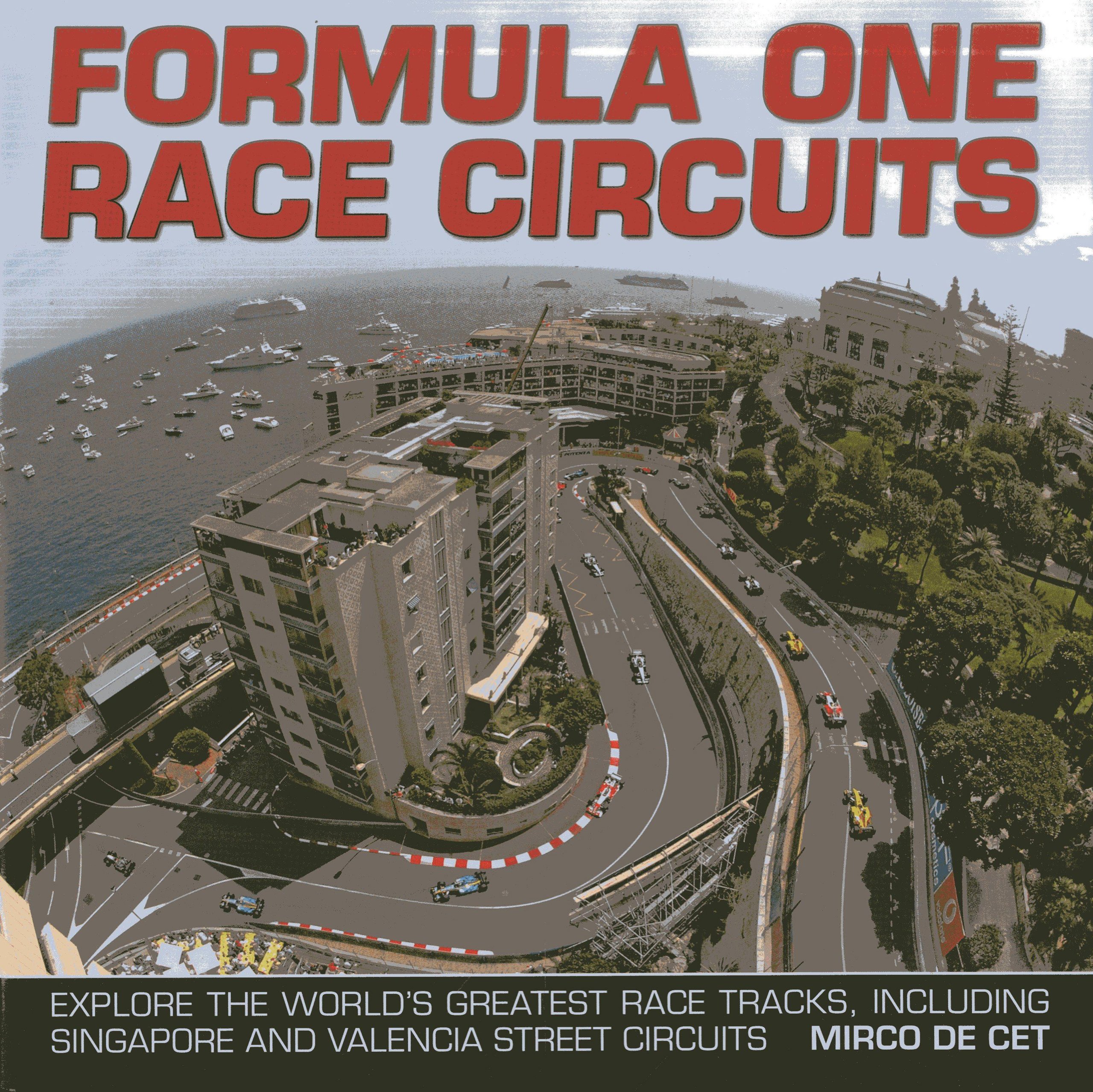 Formula One Race Circuits: Explore the World's Greatest Race Tracks ...