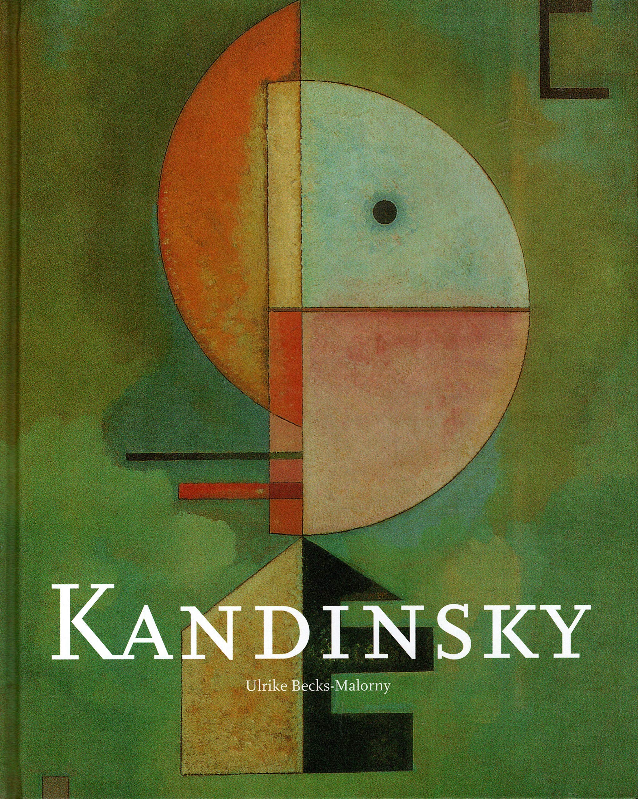 Wassily Kandinsky 1866-1944: The Journey to Abstraction: Becks-Malorny ...