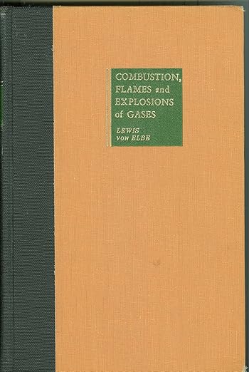 Combustion, Flames and Explosions of Gases. Second Edition: Bernard ...