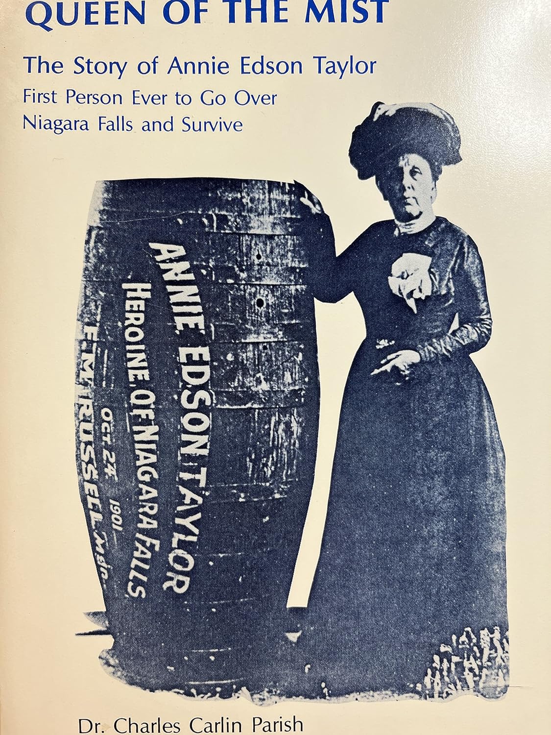 QUEEN OF THE MIST: The Story of Annie Edson Taylor, First Person Ever ...
