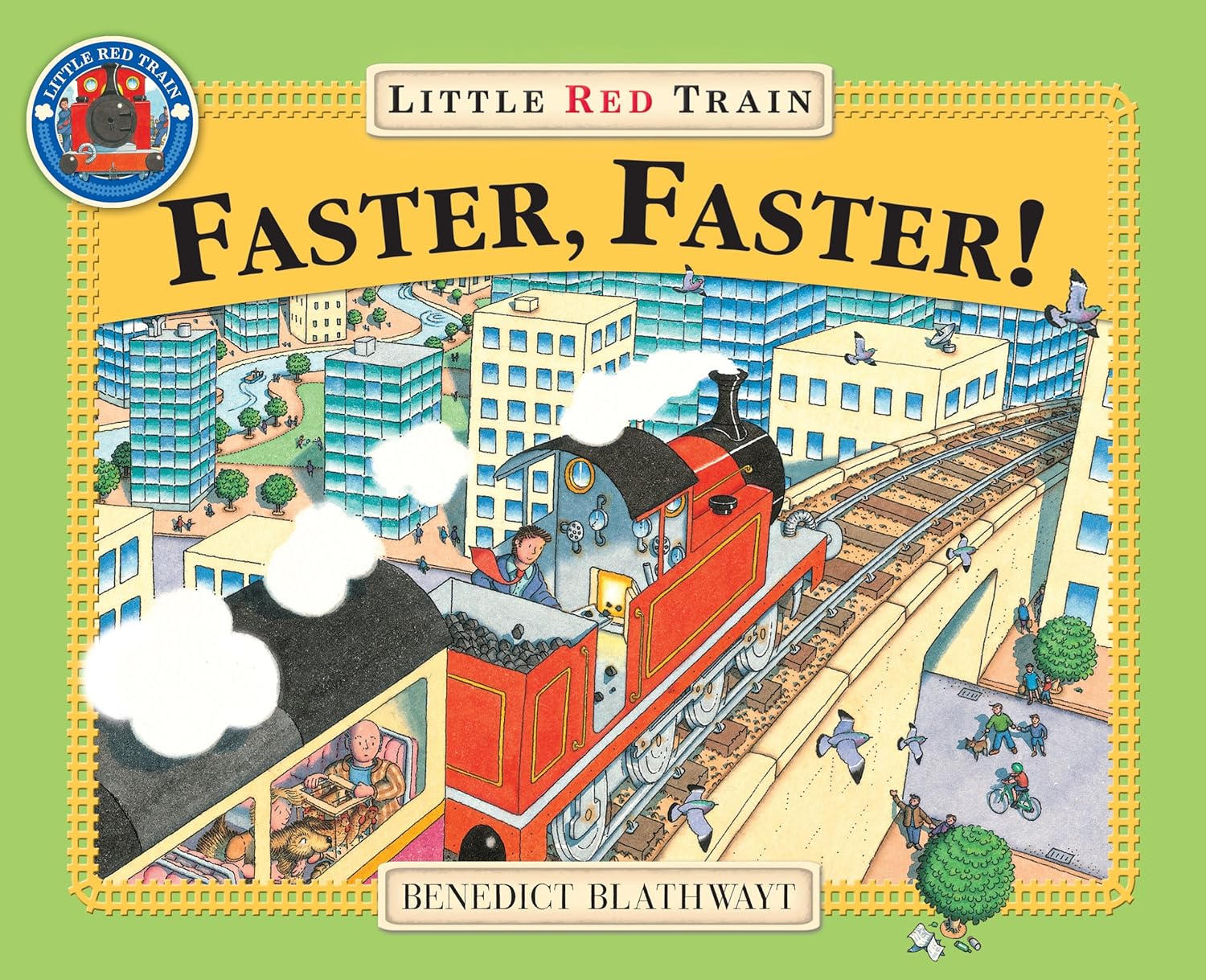 Faster, Faster, Little Red Train: Blathwayt, Benedict, Blathwayt ...