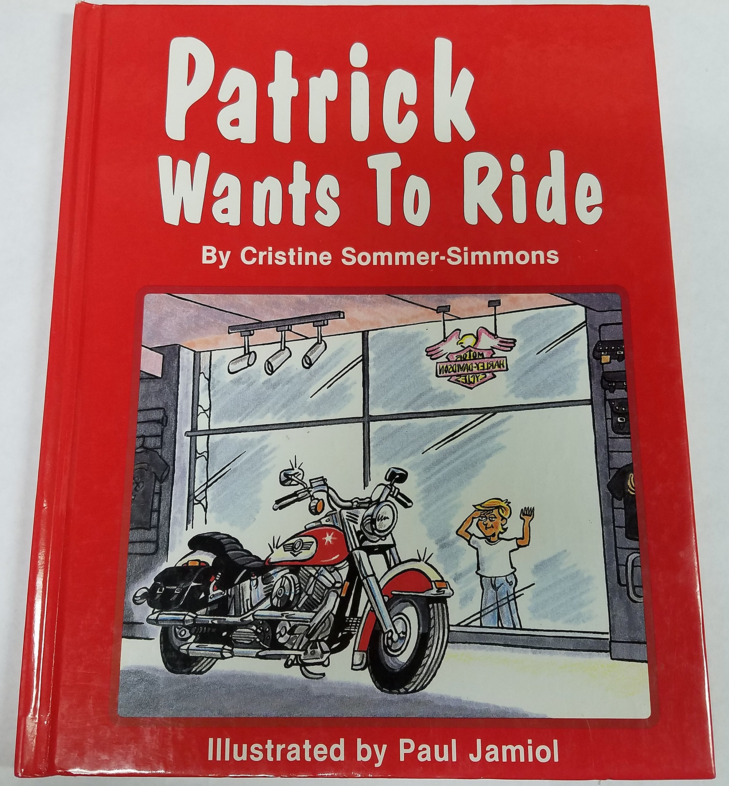 Patrick Wants to Ride: Cristine Sommer Simmons, Linda Habib, Paul ...