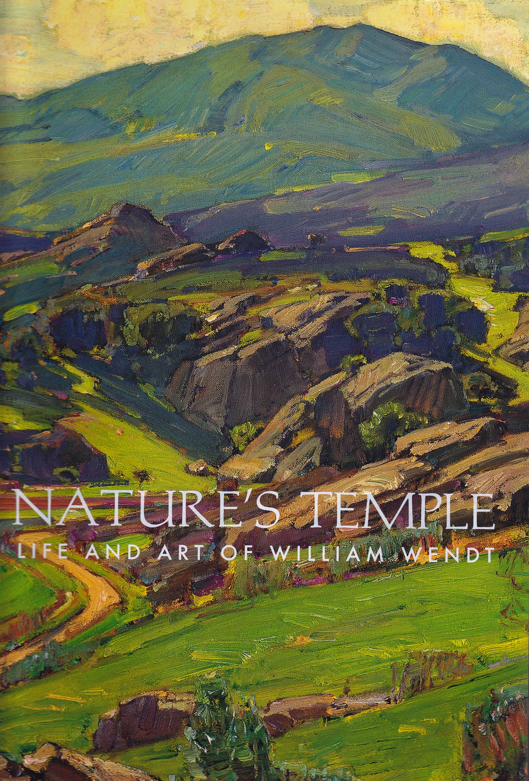 In Nature's Temple, the Life and Art of William Wendt: and Janet Blake ...