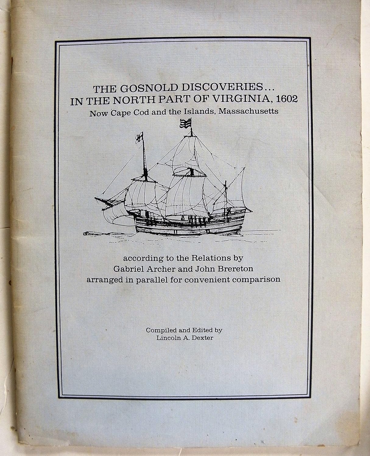 The Gosnold discoveries- in the north part of Virginia, 1602, now Cape ...