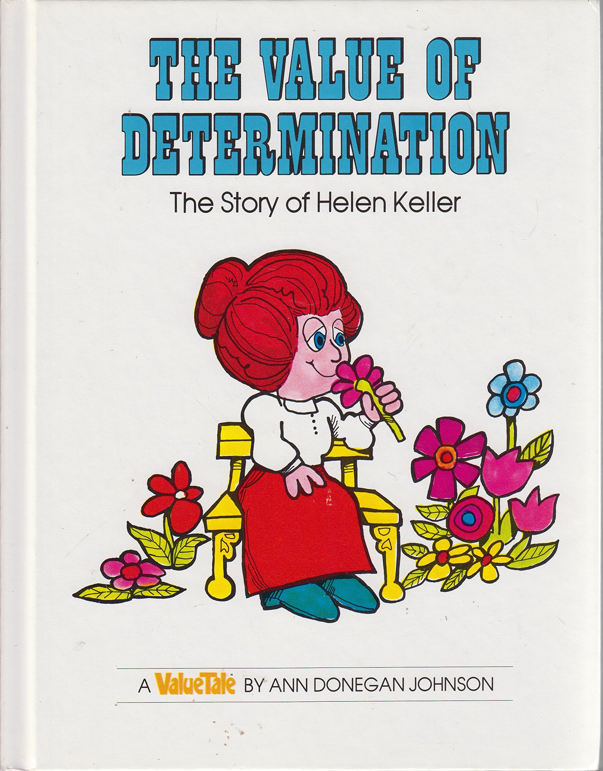 The Value of Determination : The Story of Helen Keller (ValueTales Ser ...