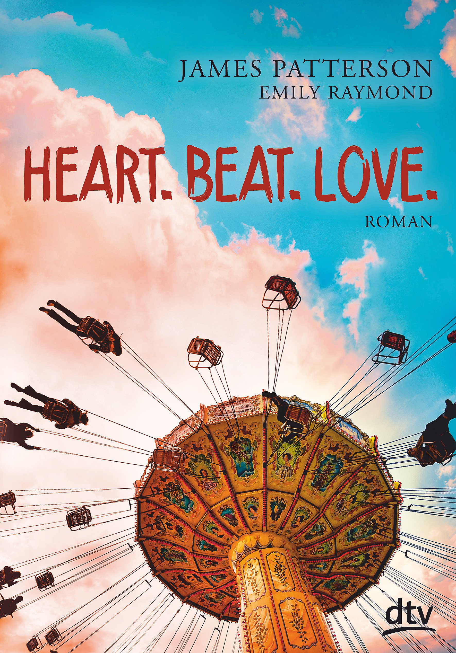 Heart. Beat. Love.: Roman : Patterson, James, Raymond, Emily, Singh ...