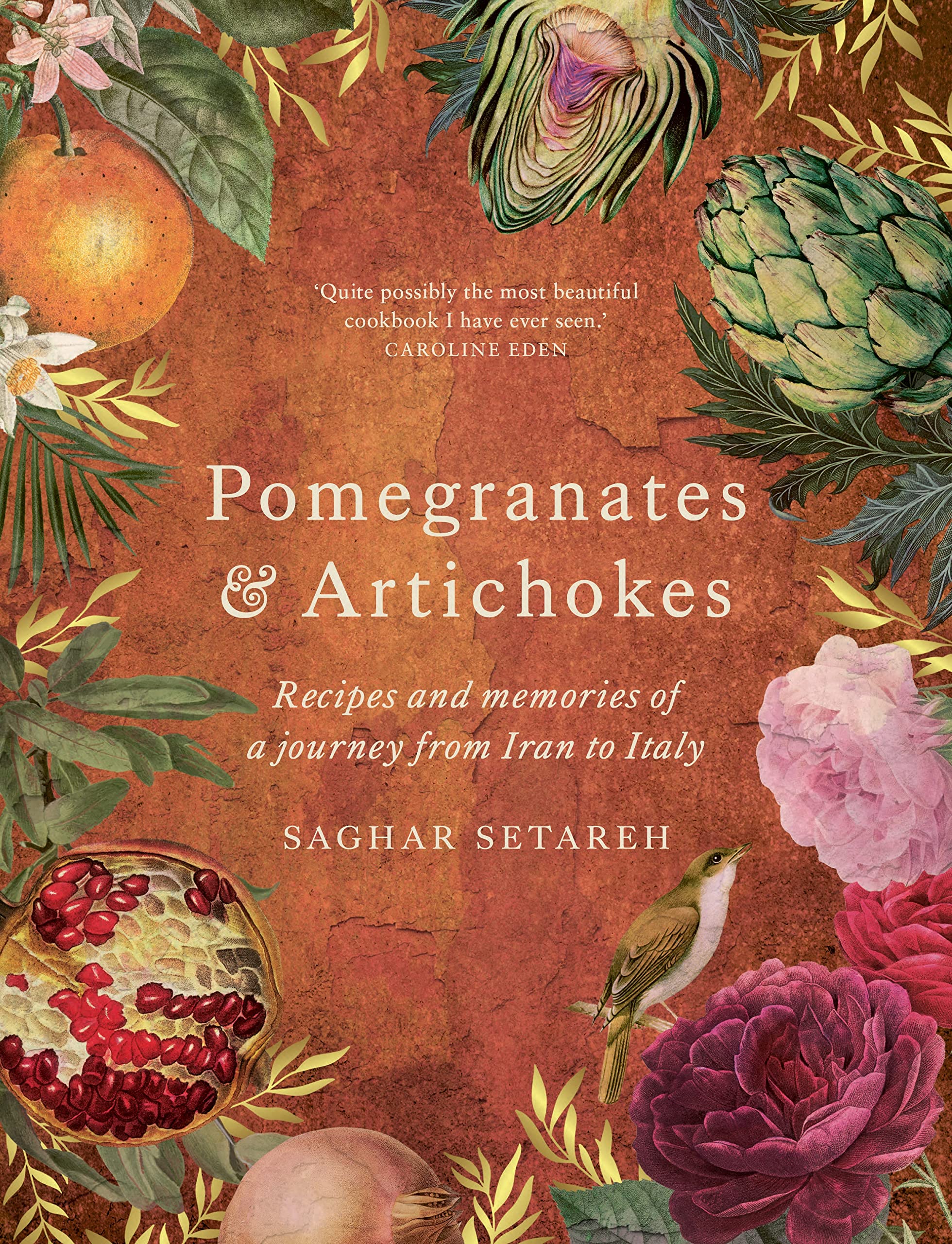 Pomegranates & Artichokes: Recipes and memories of a journey from Iran ...
