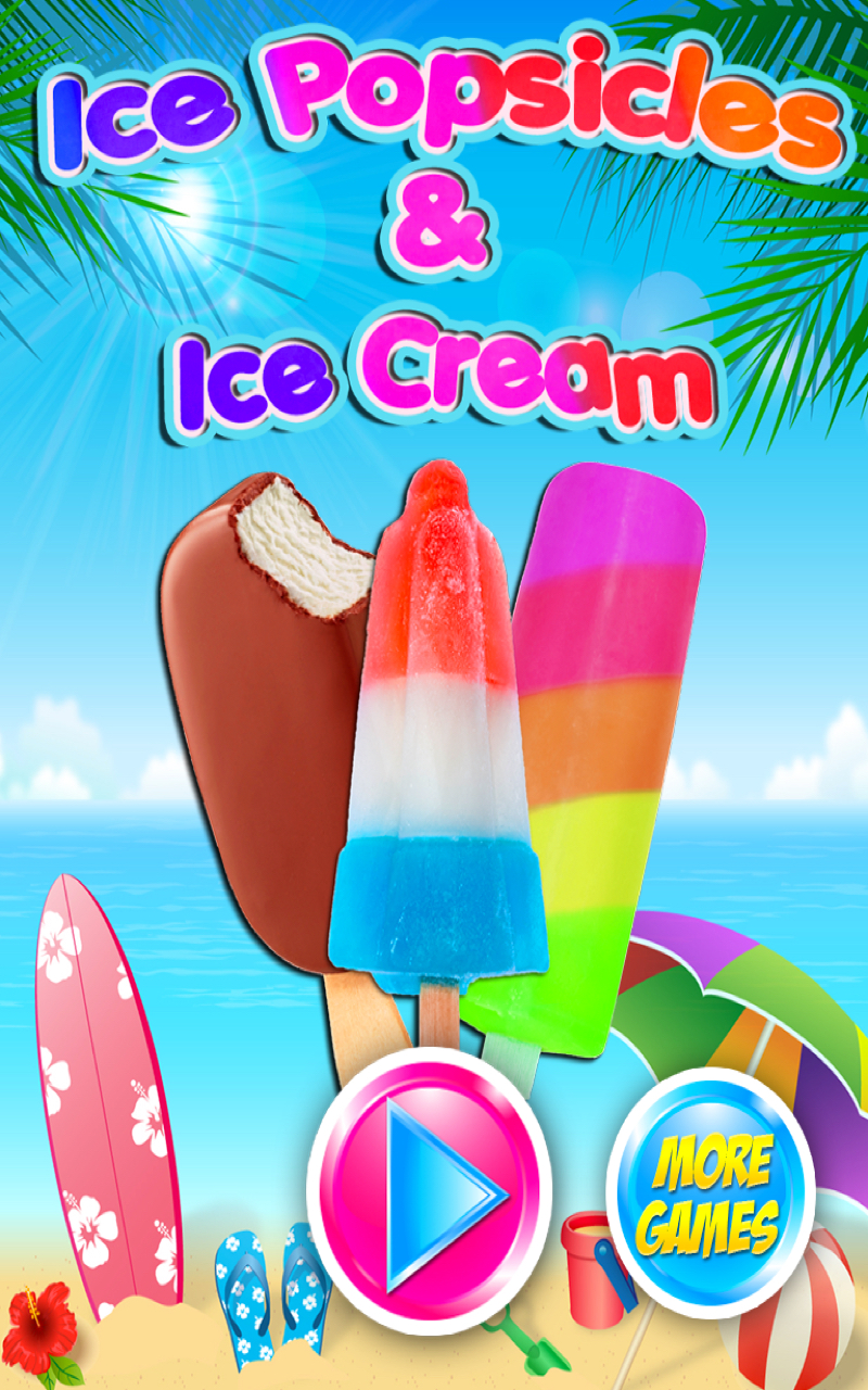 Ice Cream & Ice Popsicles - Summer Beach & Fair Food Maker Games FREE ...