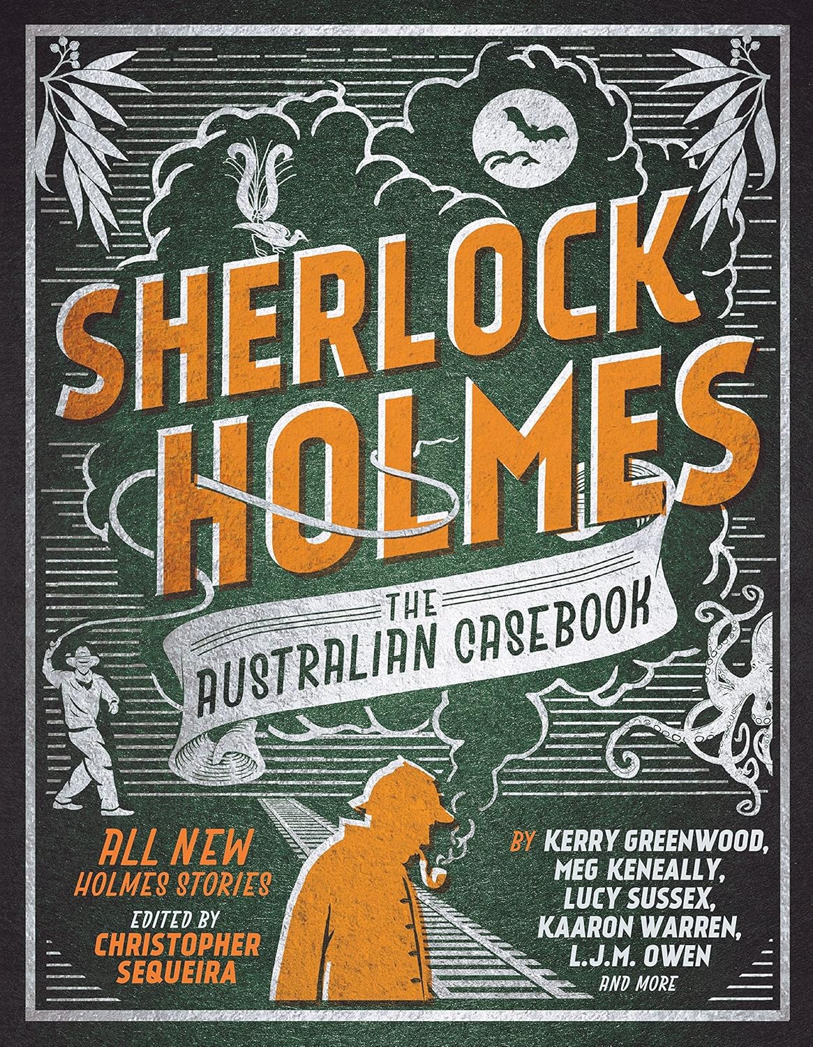 Sherlock Holmes: Christopher Sequeira, Kerry Greenwood, Meg Keneally ...
