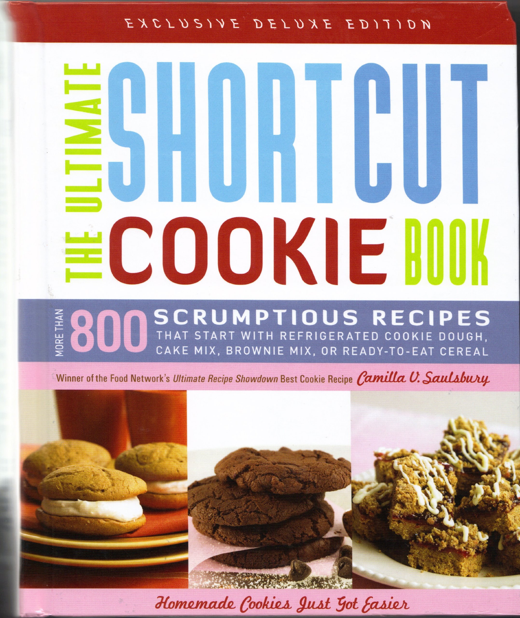 The Ultimate Shortcut Cookie Book: More Than 800 Scrumptious Recipes ...