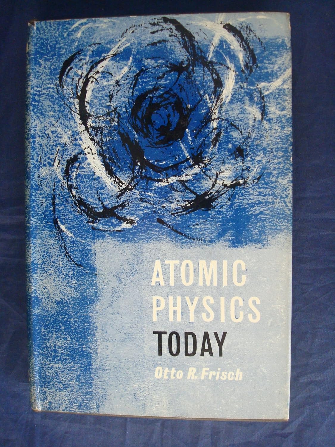 Atomic Physics Today: Otto Robert Frisch: Amazon.com: Books