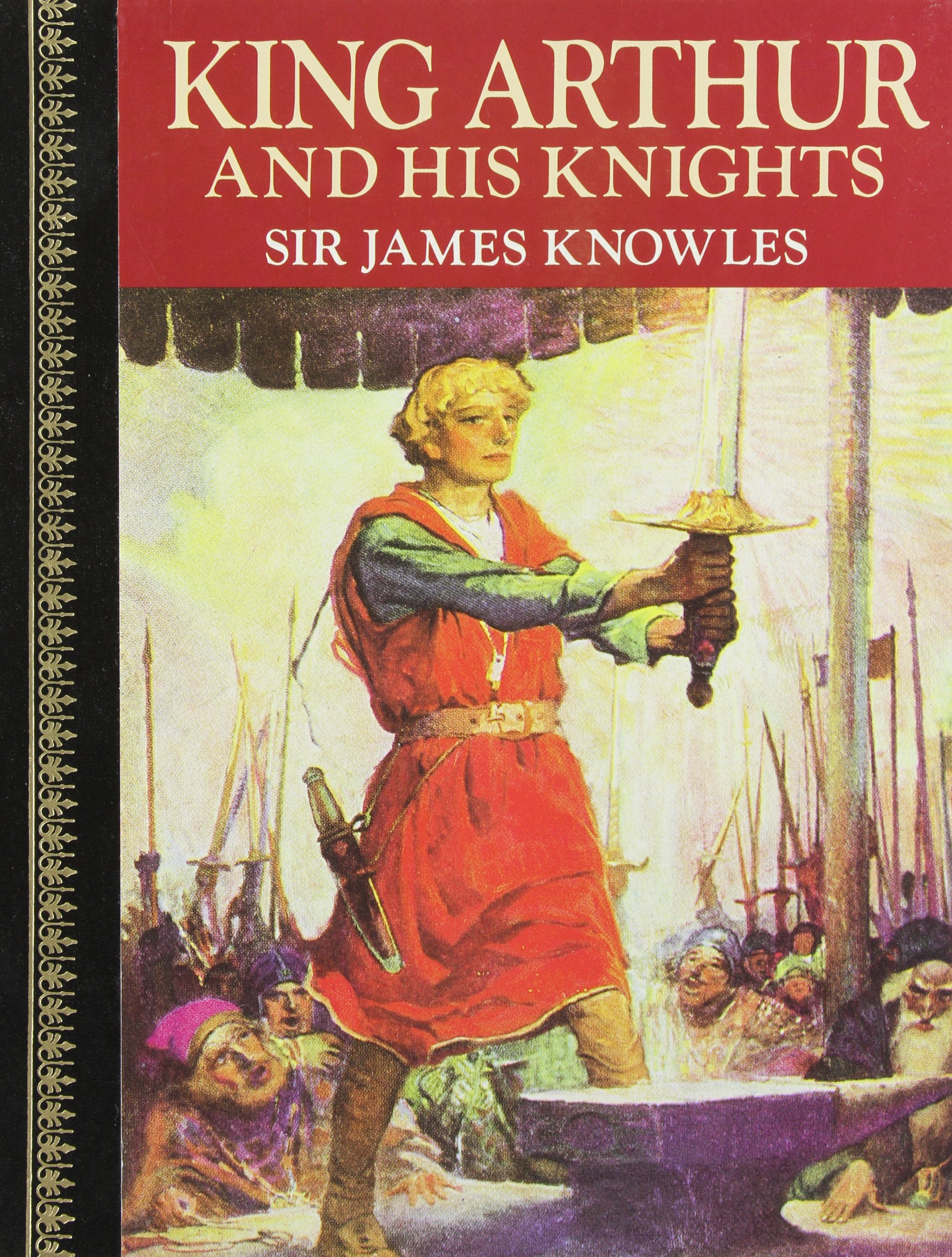 King Arthur & His Knights (Children's Classics): James Knowles, Sir ...