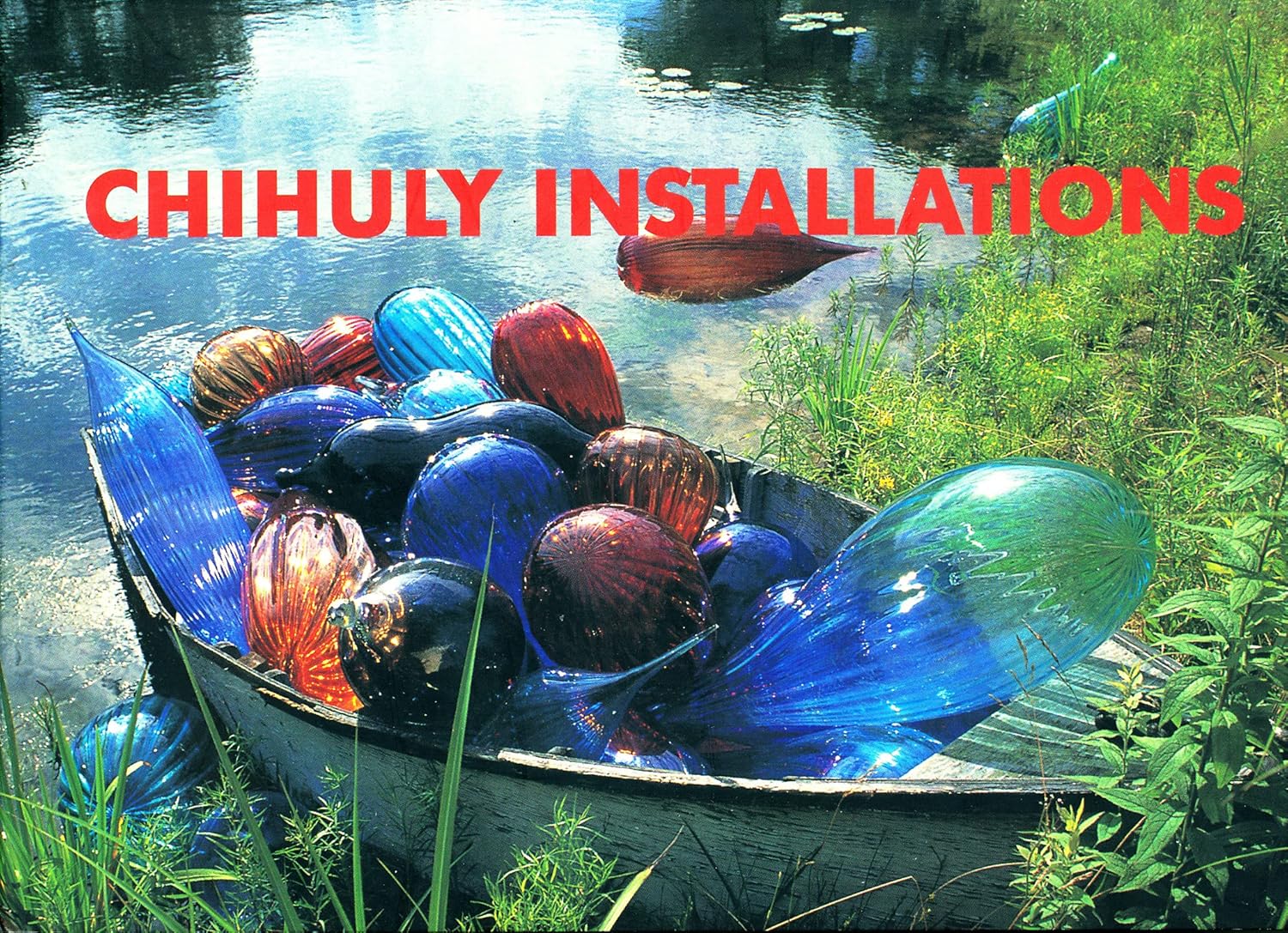 Chihuly Installations. Book of Sixteen Color Postcards: Chihuly, Dale ...