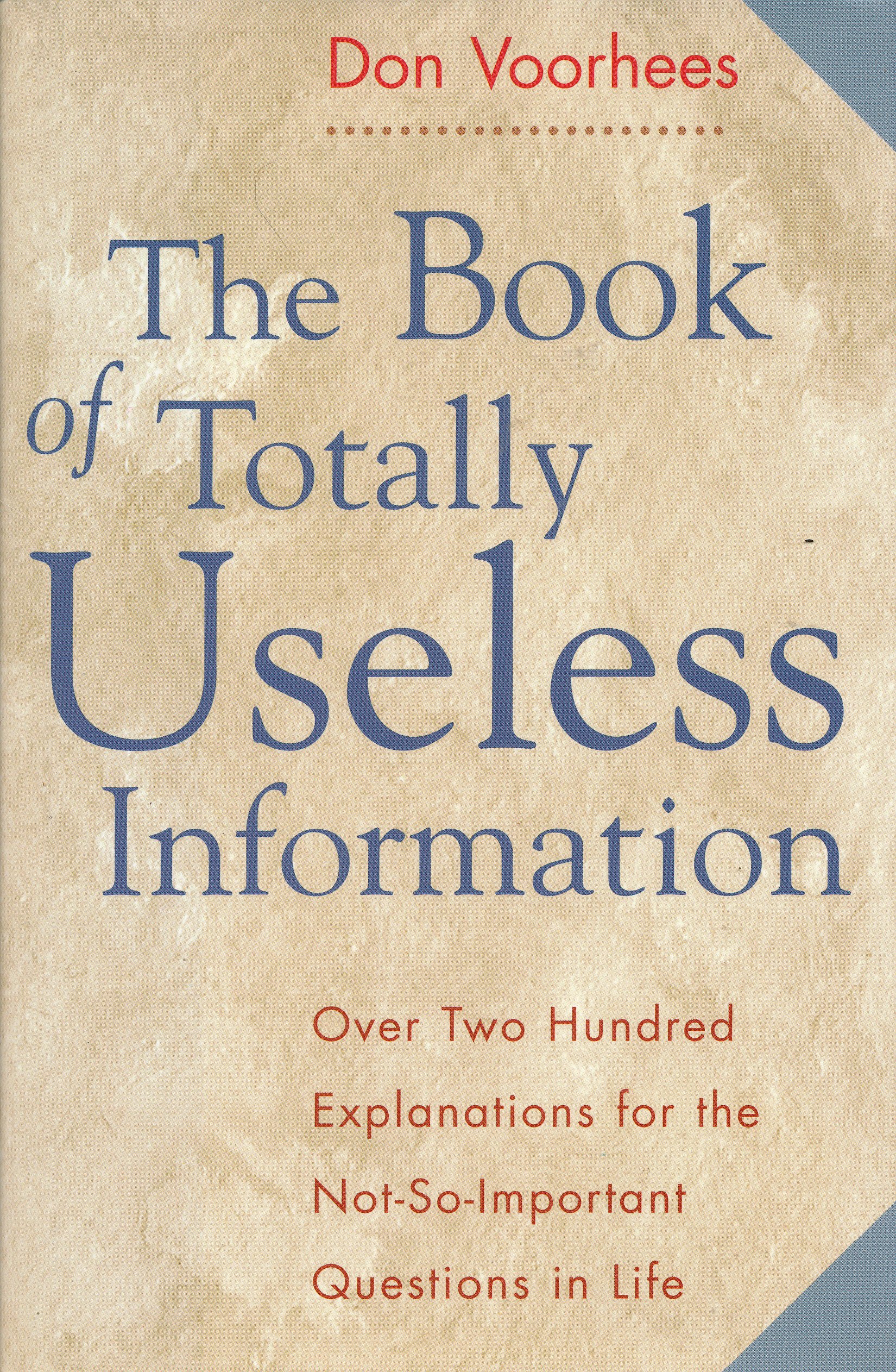 The Book of Totally Useless Information: Voorhees, Don: 9781567312669: Amazon.com: Books