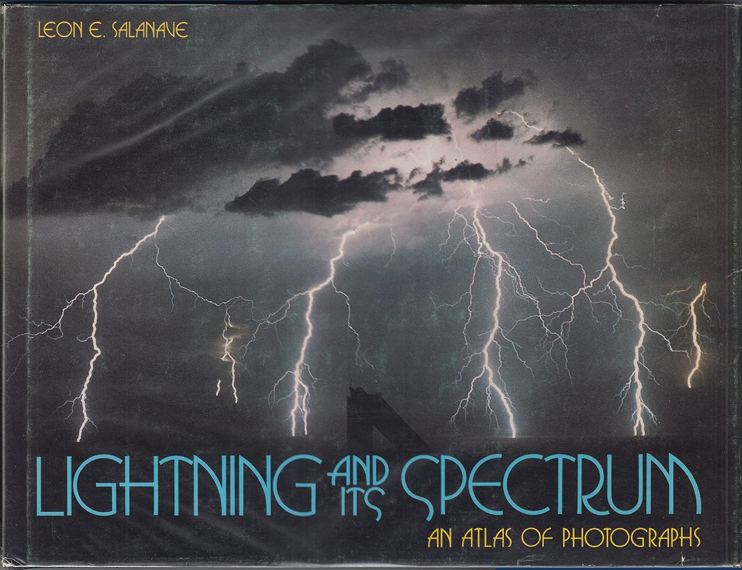 Lightning and Its Spectrum: An Atlas of Photographs: Salanave, Leon E ...
