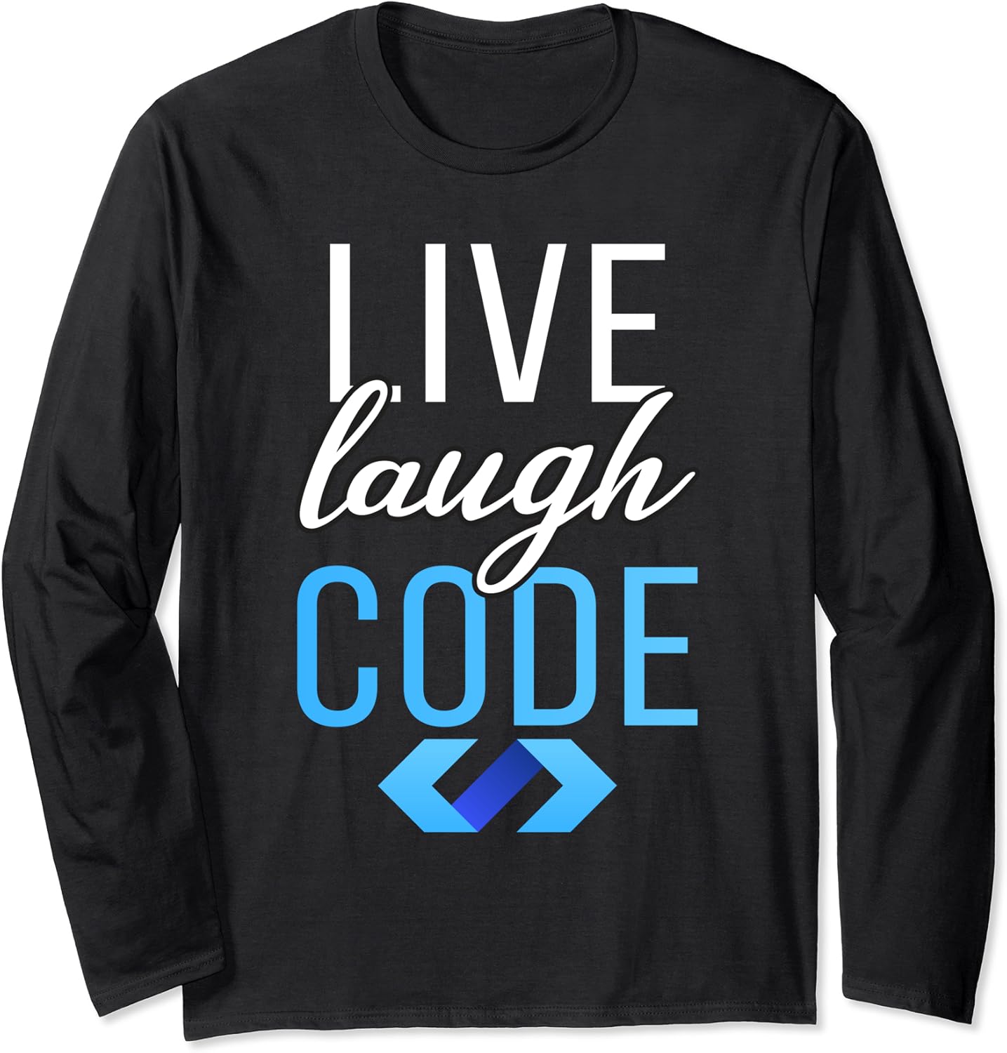 Live Laugh Code Funny Java Programming Software Developer Long Sleeve T ...