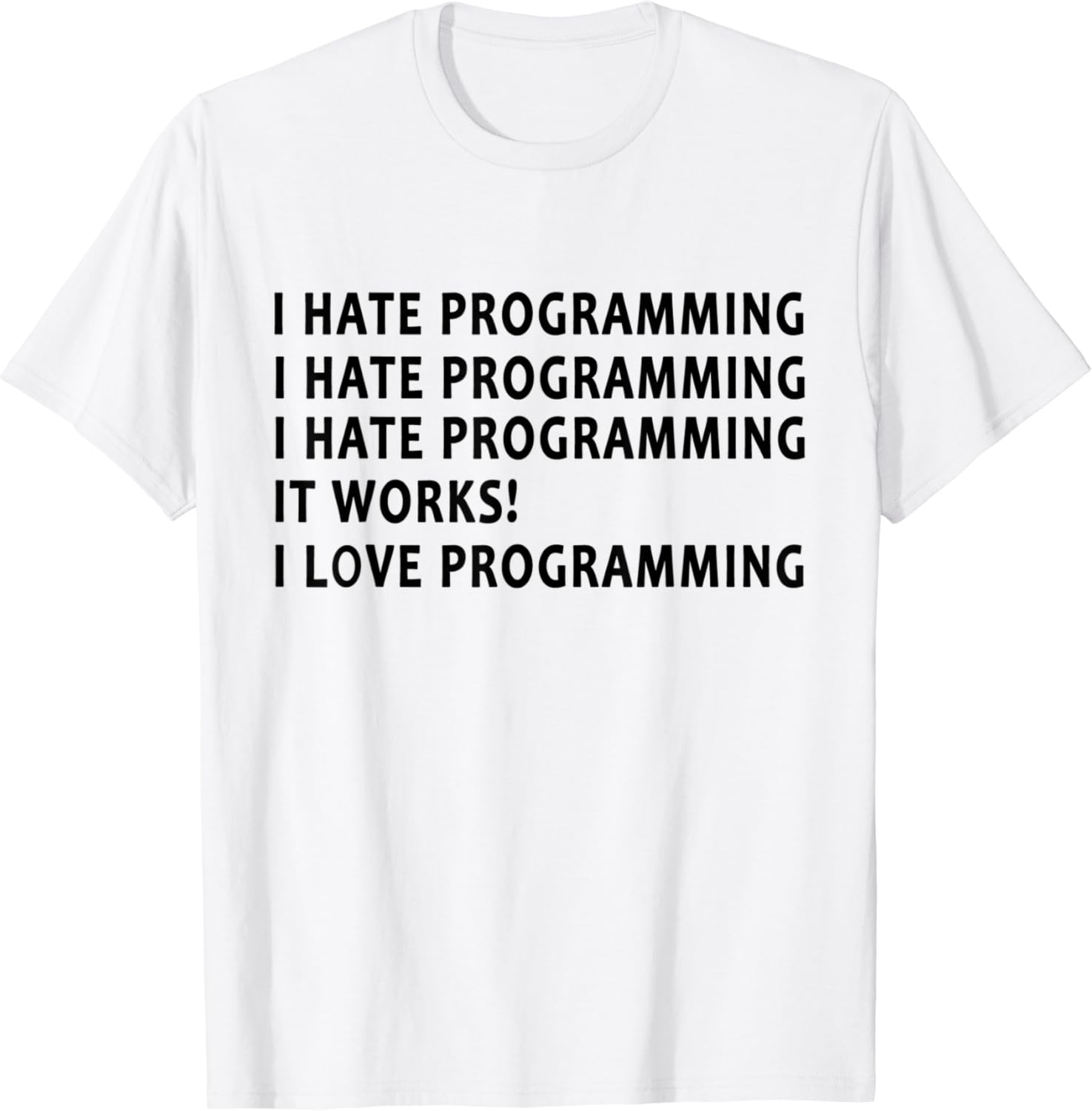 I Hate Programming Coding Gift For Programmer T-Shirt : Amazon.co.uk ...