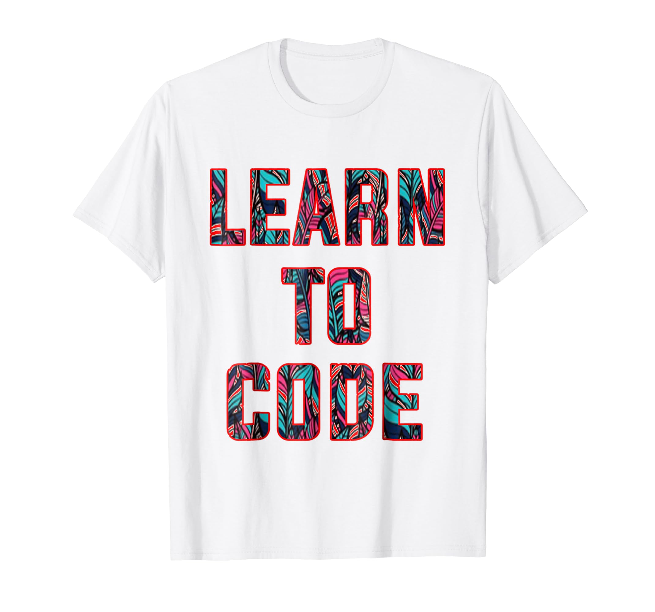 Learn To Code Graphic Pattern T Shirt Coding Computers Tech-4LVS ...