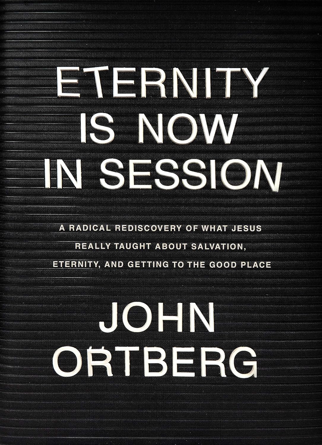 Eternity Is Now in Session: A Radical Rediscovery of What Jesus Really ...