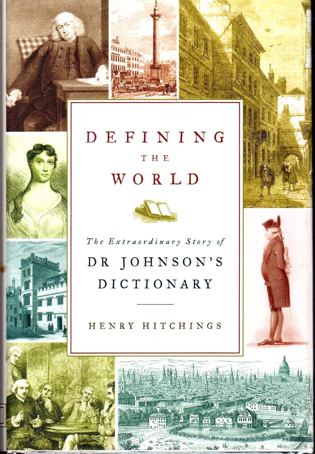 Defining the World: The Extraordinary Story of Dr Johnson's Dictionary ...