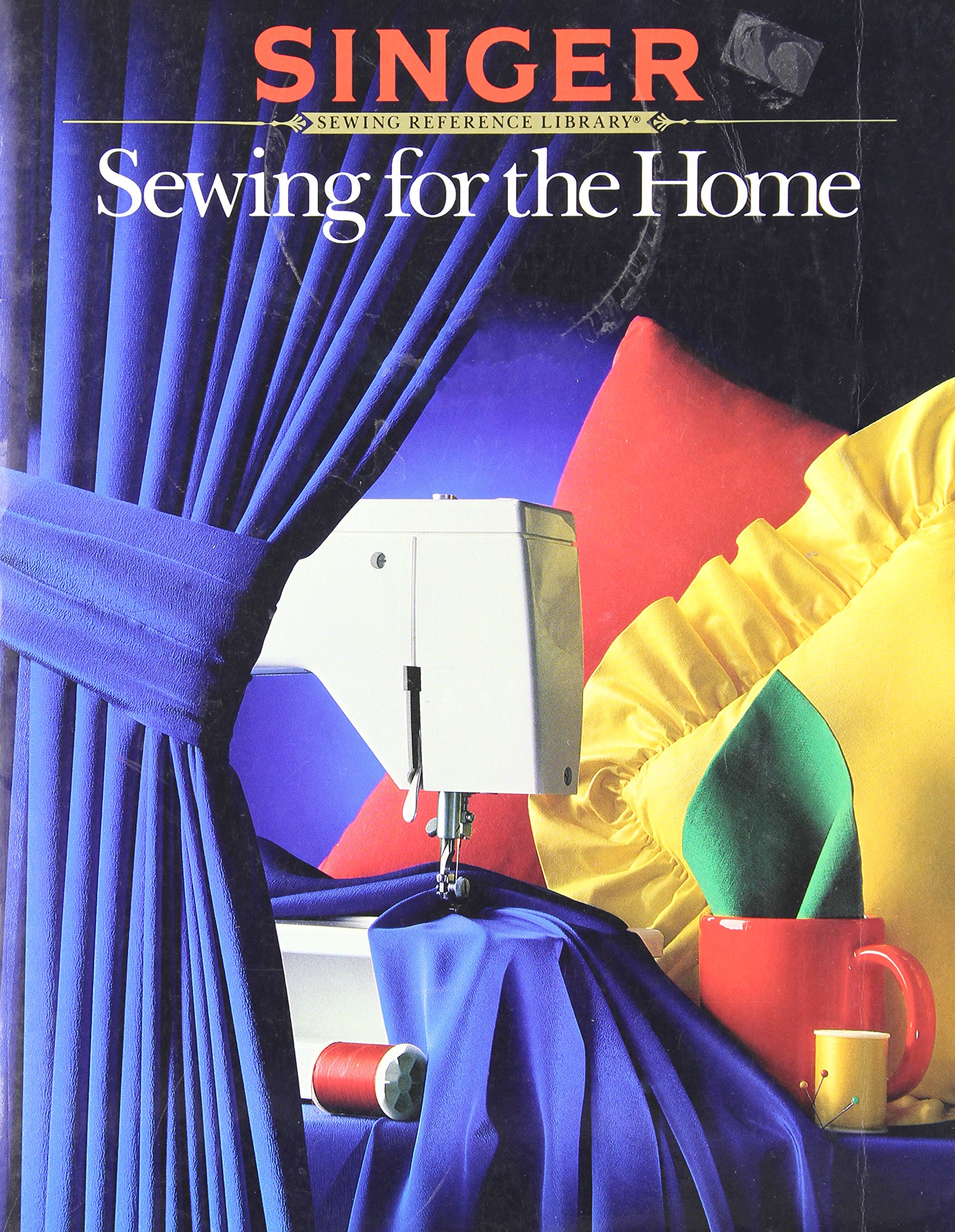 Sewing for the Home (Singer Sewing Reference Library): creative ...
