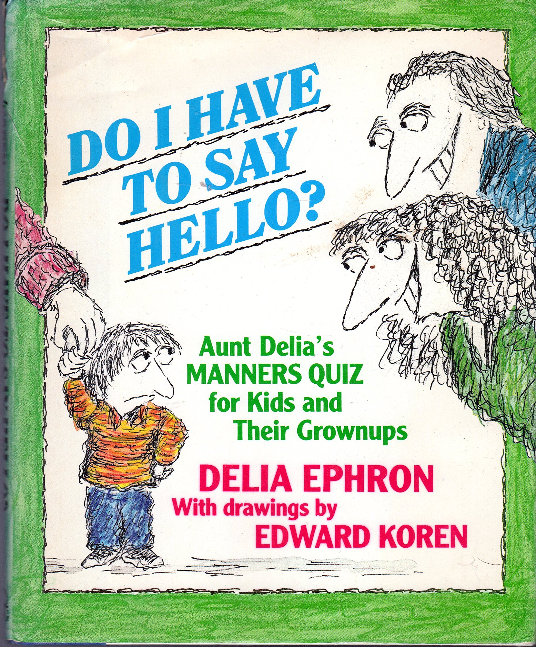 Do I Have to Say Hello? Aunt Delia's Manners Quiz for Kids and Their ...