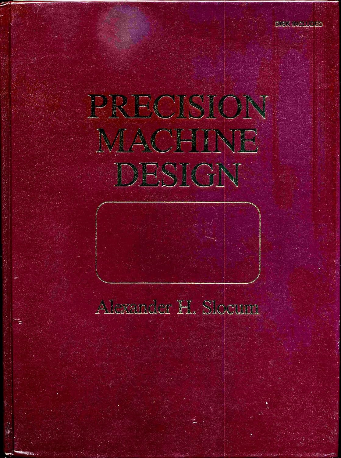 Precision Machine Design/Book and Disk: Slocum, Alexander H ...