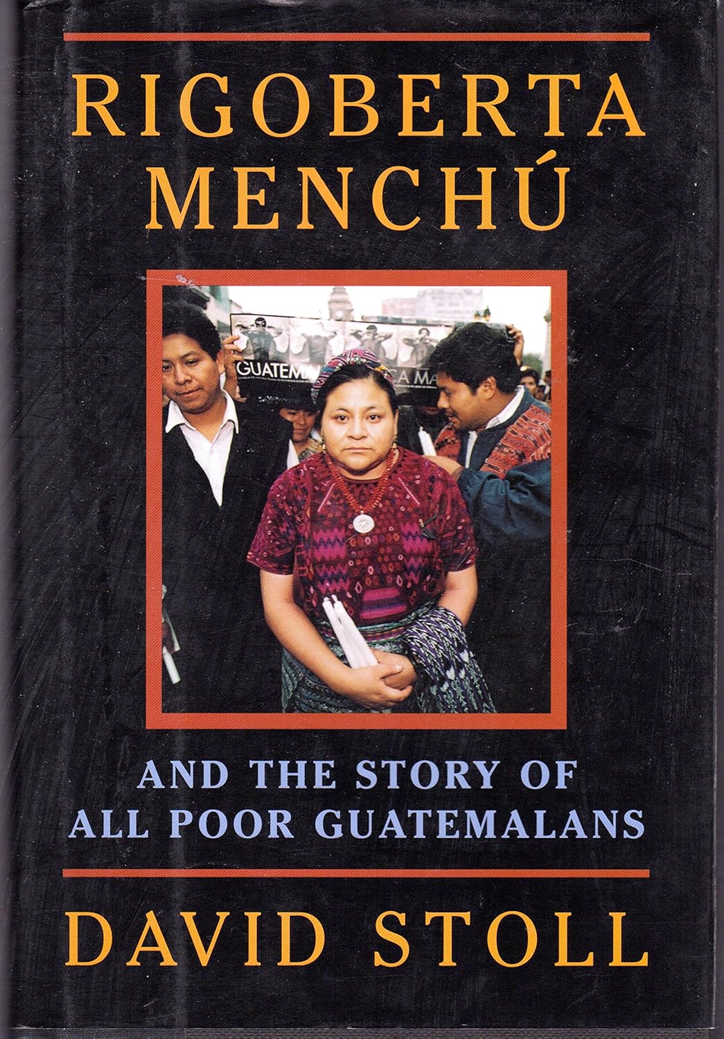 Rigoberta Menchu And The Story Of All Poor Guatemalans: Stoll, David: 9780813335742: Books ...